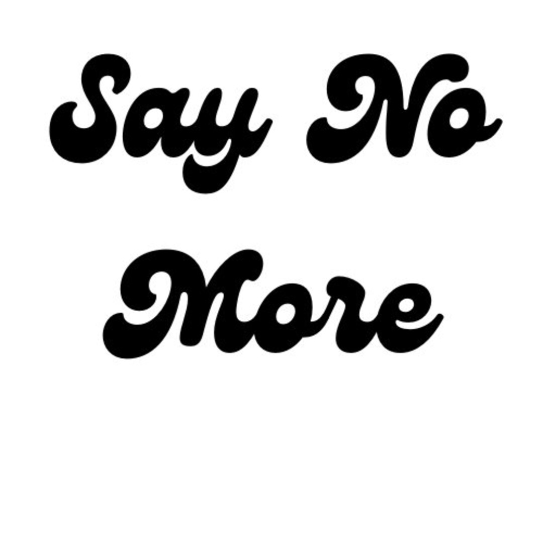 Say No More Svg, Motivational Svg, Trendy Svg, Digital Download, Svg ...