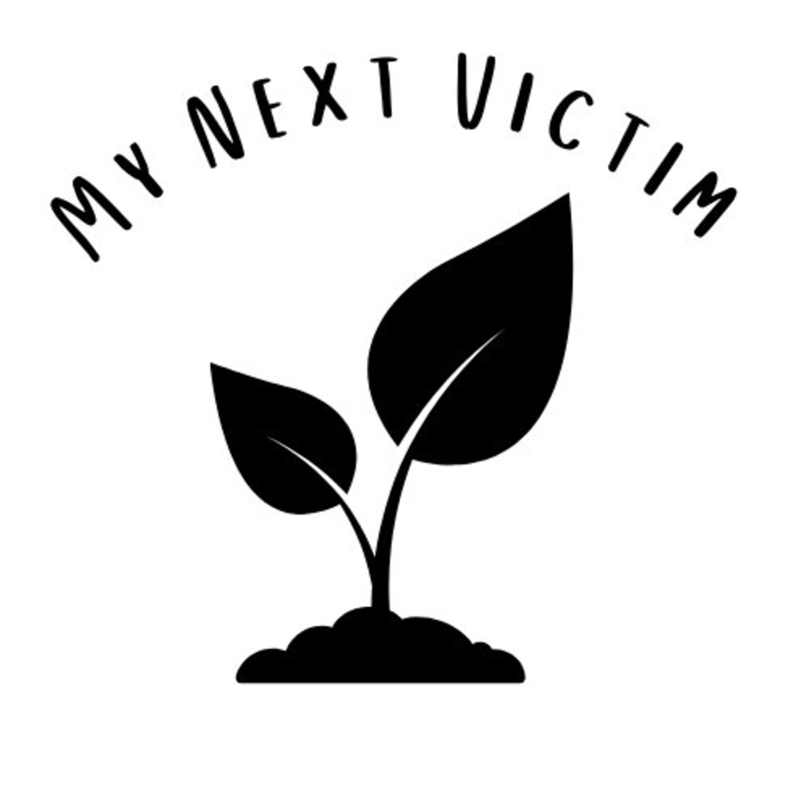 My Next Victim Plant Svg, Plant Avg, Planter Svg, Digital Download, Svg ...