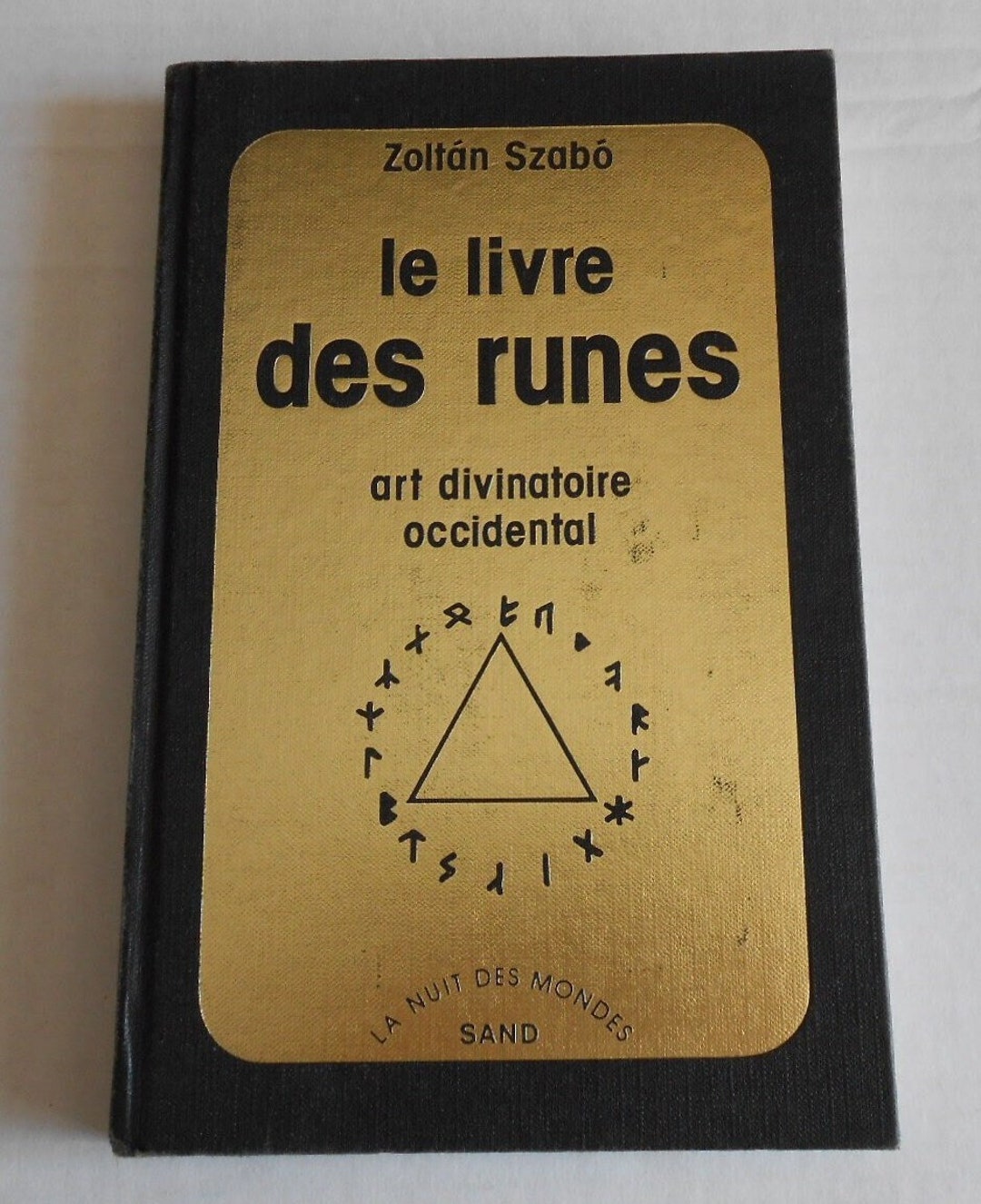 Le Livre Des Runes : Art Divinatoire Occidental, by Zoltan Szabo, 1986 ...