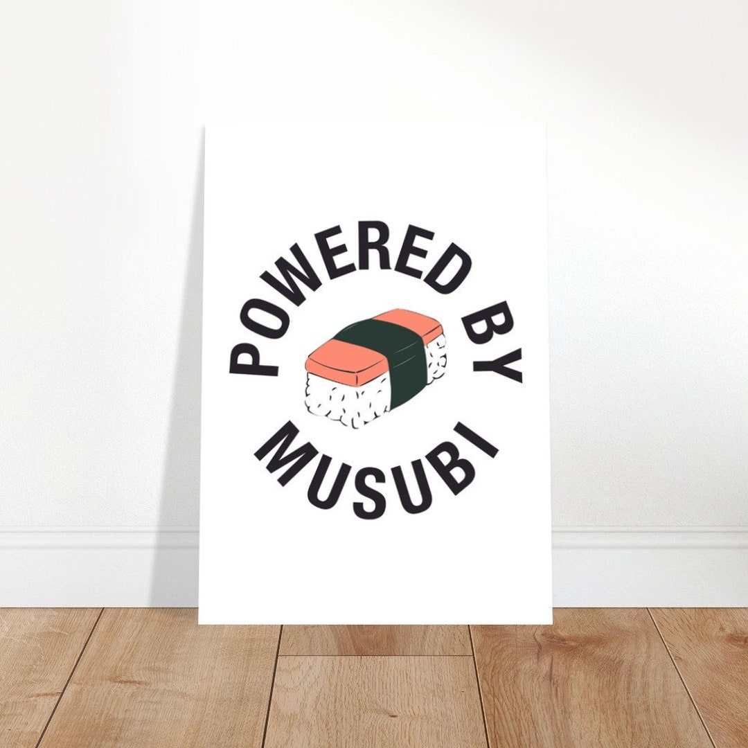 Powered by Musubi Musubi Poster SPAM Musubi Lovers Gift Wall Art Hawaii ...