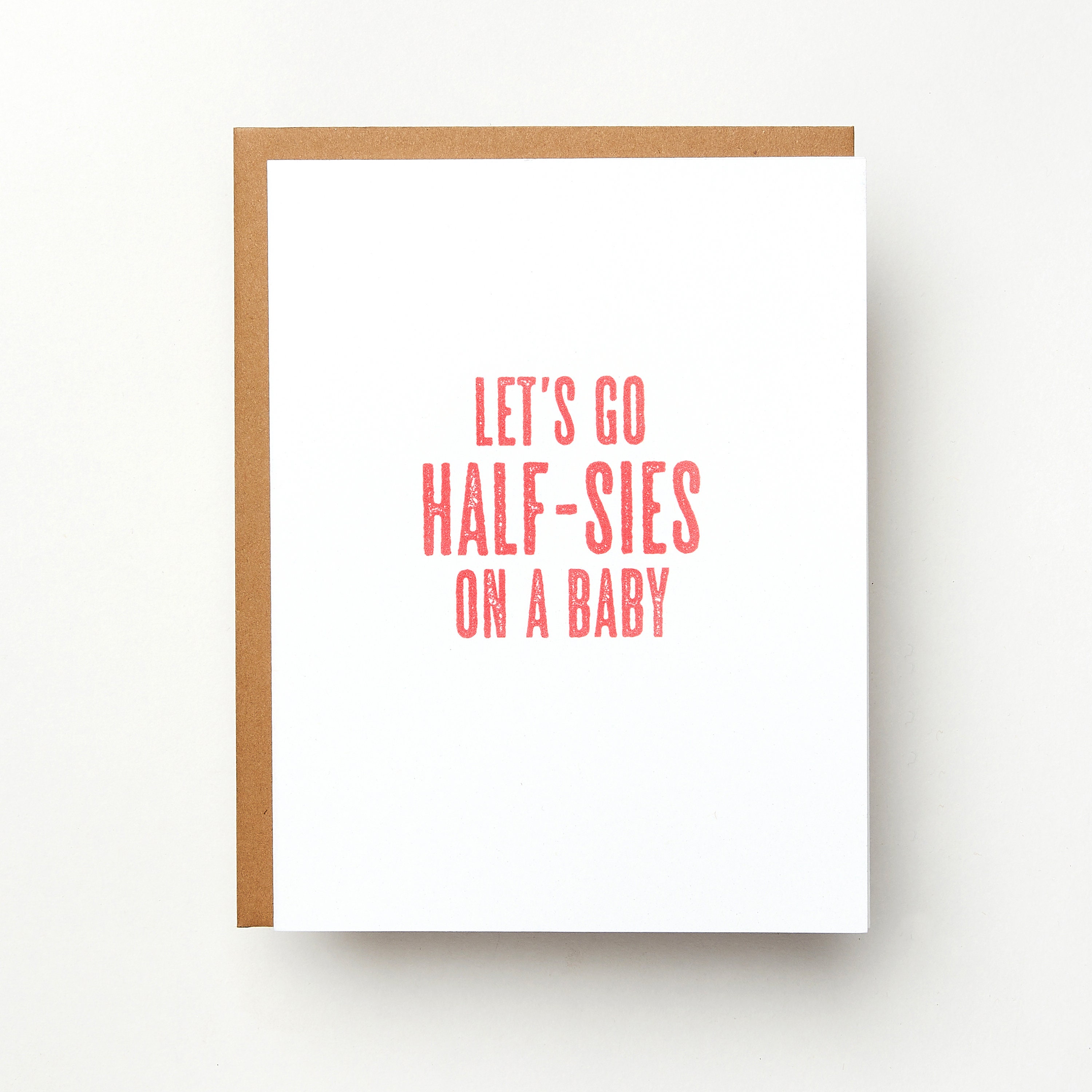 Let S Go Half Sies On A Baby Card Love Card New Mom New Dad Let