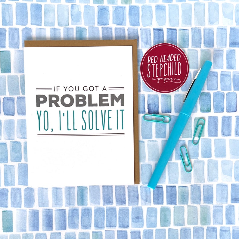If You Got a Problem, Yo, I'll Solve It Card Encouragement Card ...