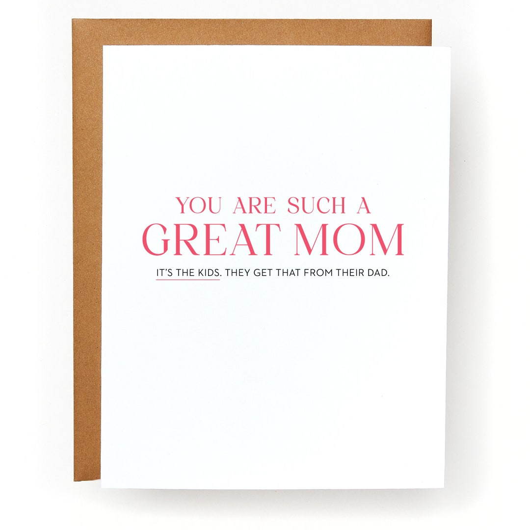 Funny Mother's Day Card | You Are Such a Great Mom It's the Kids They ...