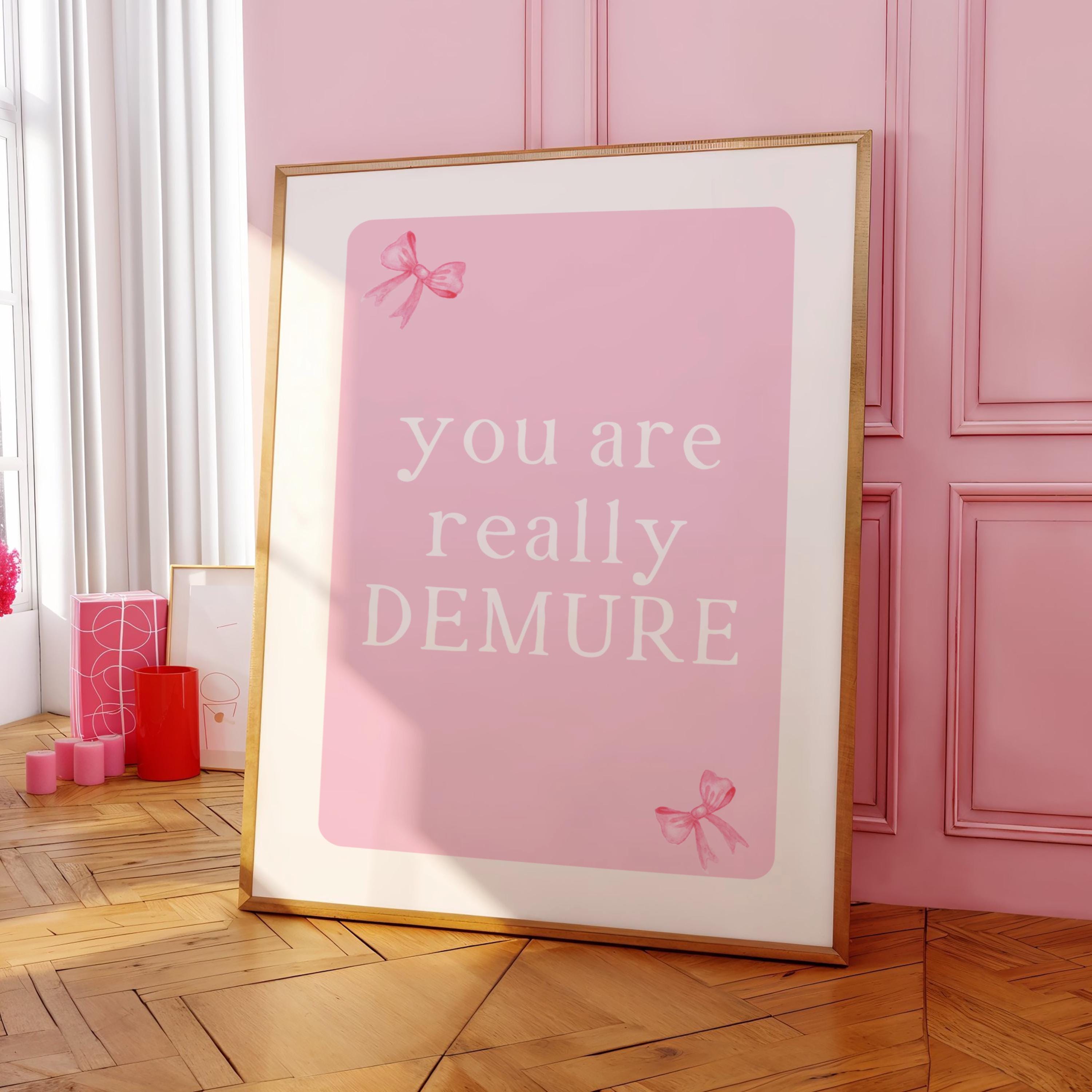 You Are Really Demure Wall Art Print, Trendy Pink Bow Wall Art, Girly ...