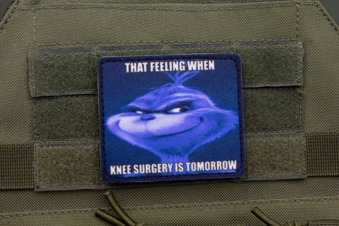 Knee Surgery Grinch Meme Velcro Morale Patch - Etsy