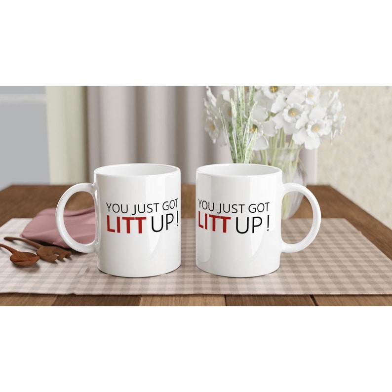 You Just Got Litt up Suits TV Show Mug Louis Quote Lawyer Coffee Cup ...