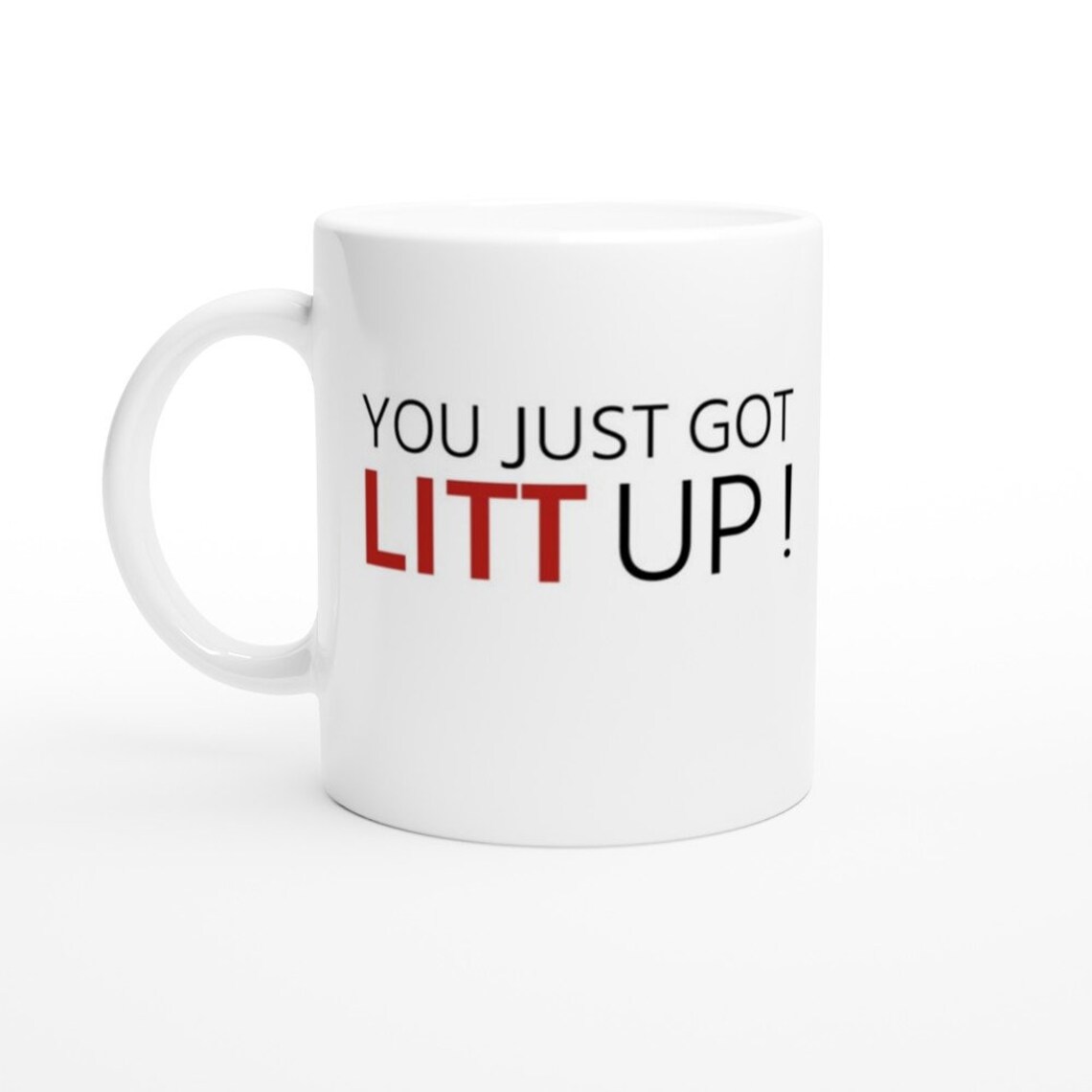 You Just Got Litt up Suits TV Show Mug Louis Quote Lawyer Coffee Cup ...