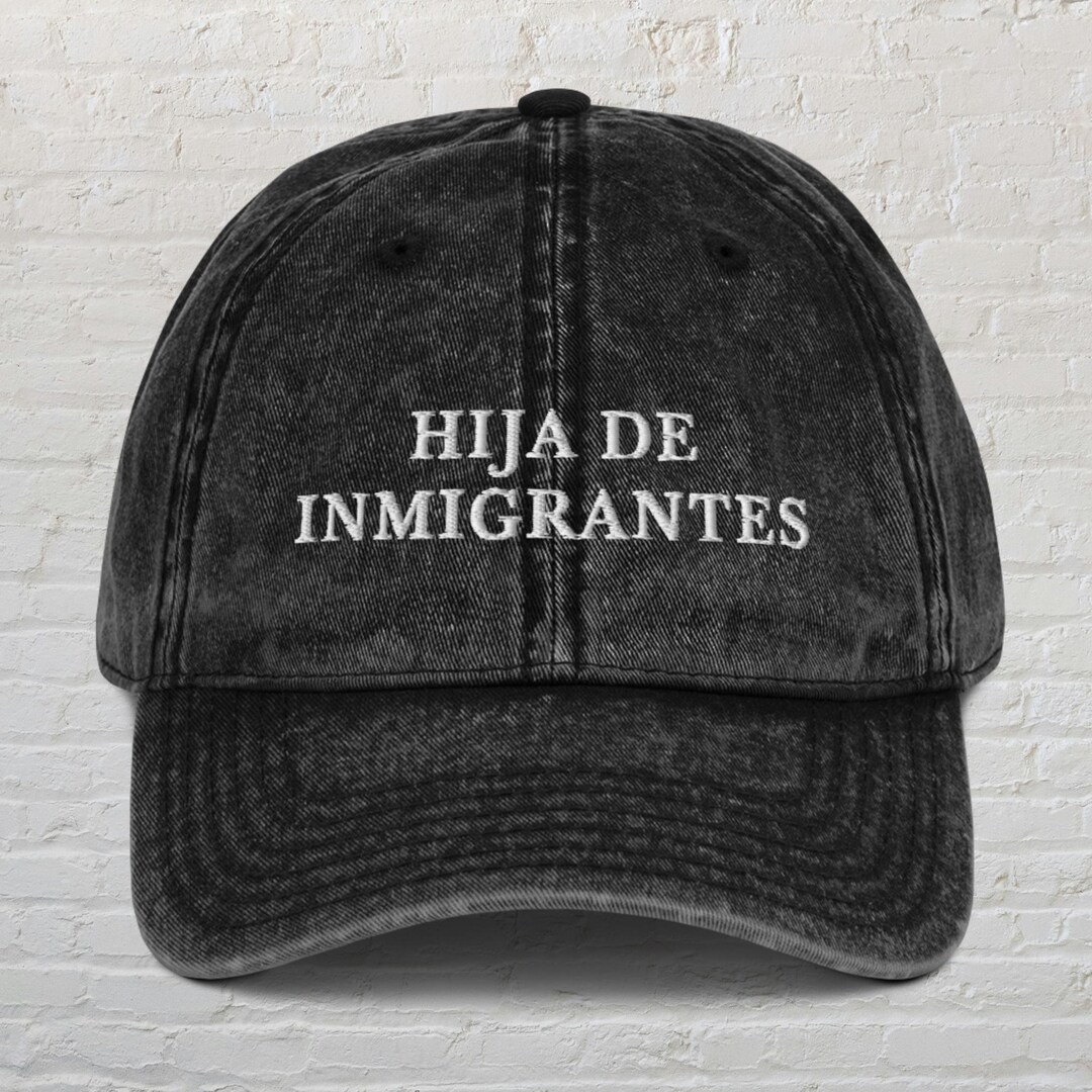 Hija De Inmigrantes Hat, Daughter of Immigrants, Pro Immigration Hat ...