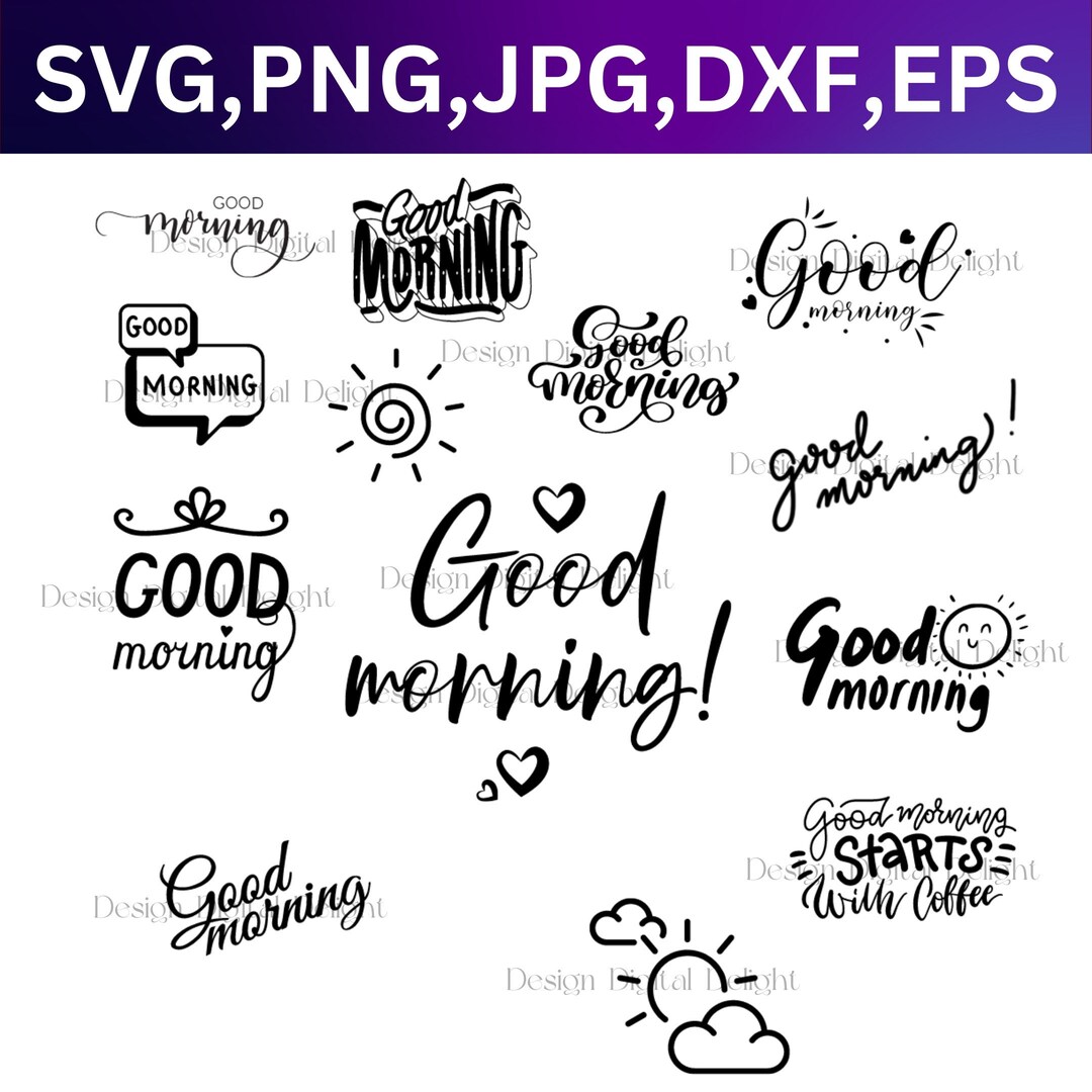 Good Morning Svg Bundle, Good Morning Cut Files, Instant Download ...
