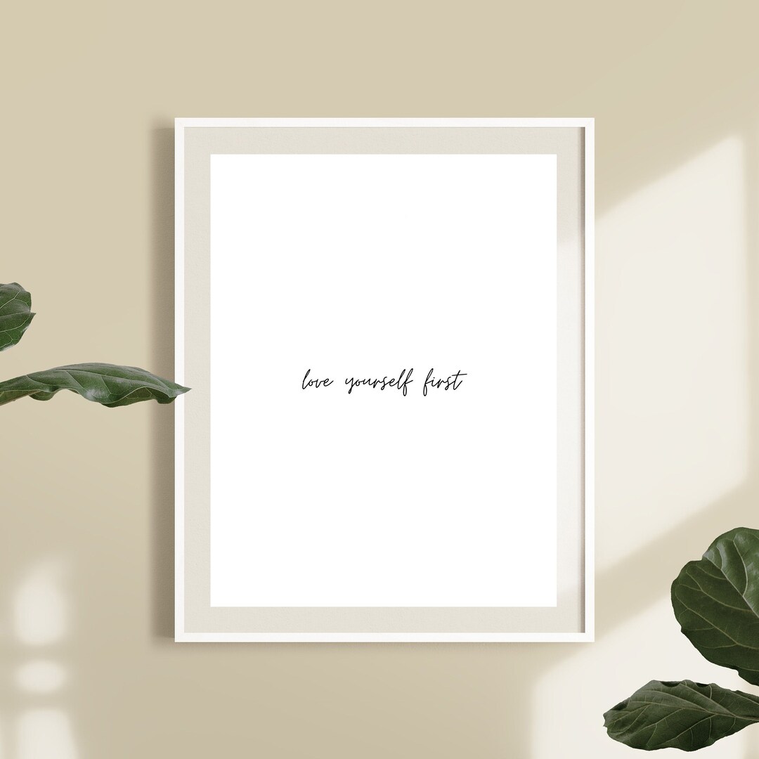 Love Yourself First Wall Art Print, Digital Wall Art Quote Print, Home ...