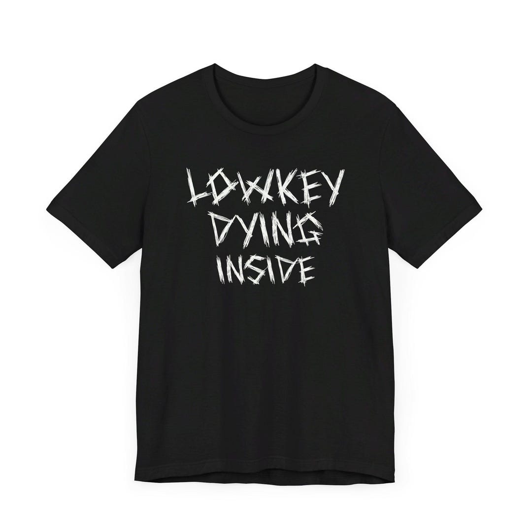 Lowkey Dying Inside - Funny T-shirts, Meme Shirts, Dad Jokes, Ironic ...
