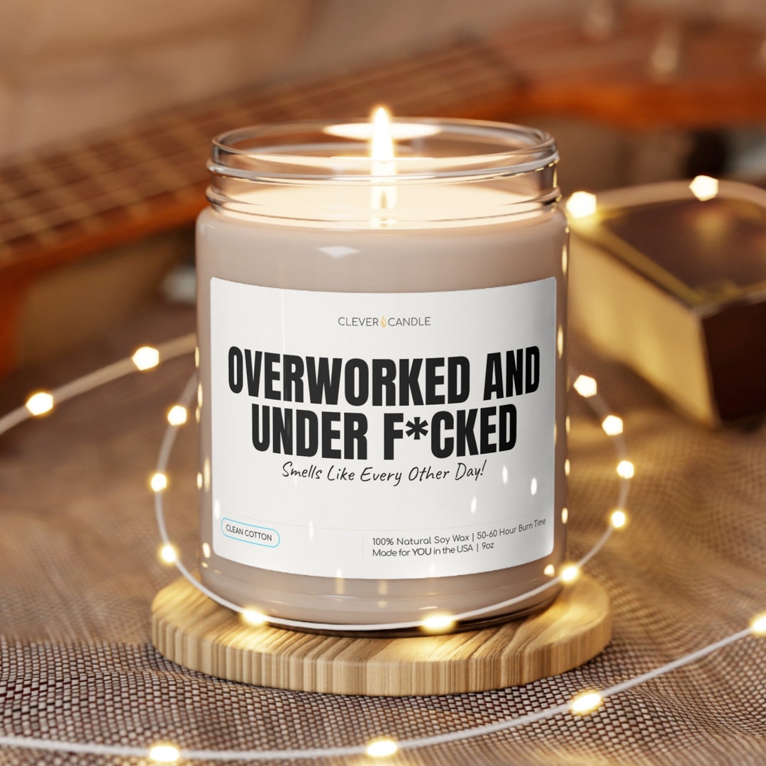 Funny Candle Gift: Overworked and Underf*cked - Soy Wax, USA Made - Etsy
