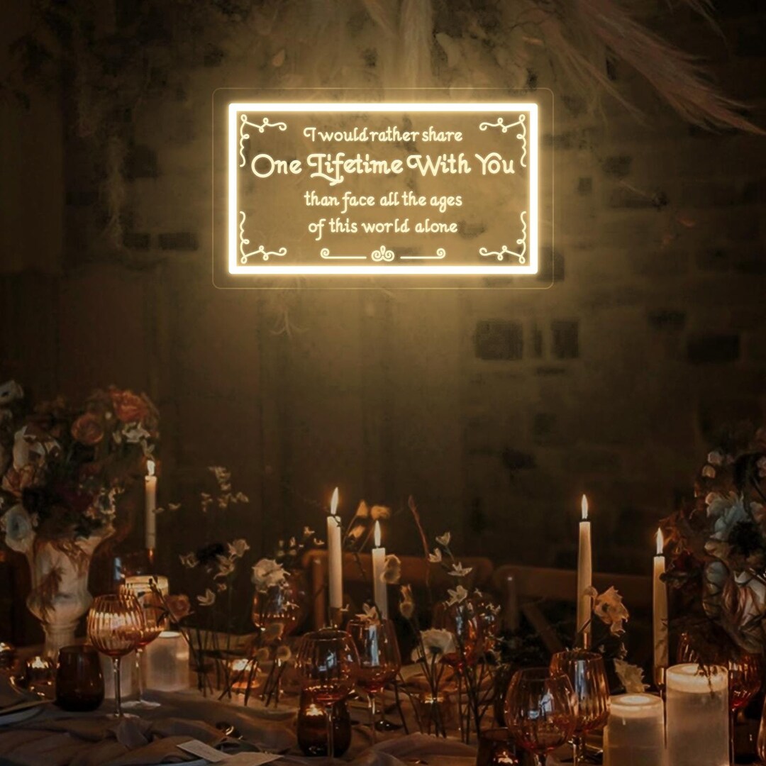 I Would Rather Share One Lifetime With You Neon Sign, LOTR Wedding Sign ...