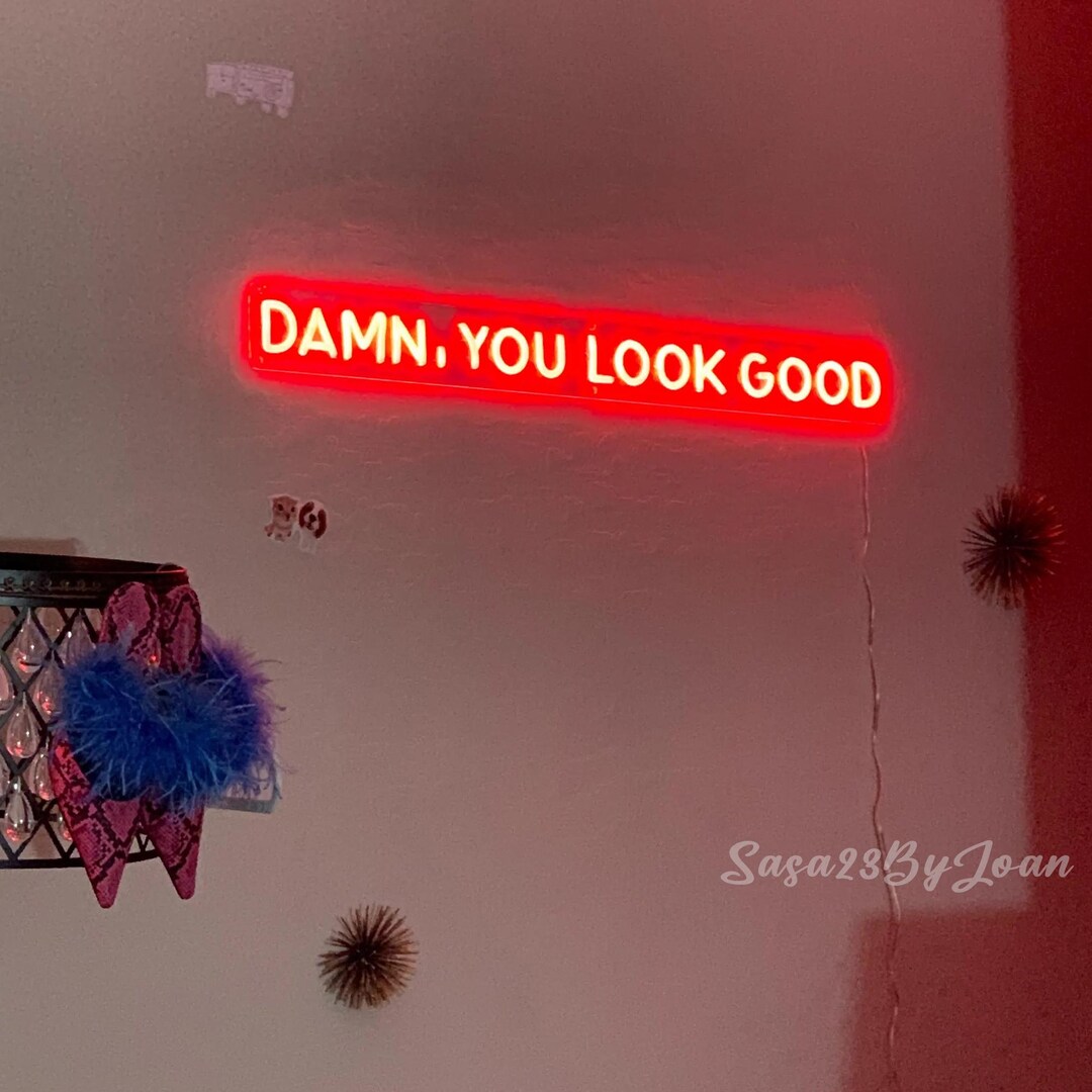Damn, You Look Good Neon Sign, Positive Room Decor - Etsy