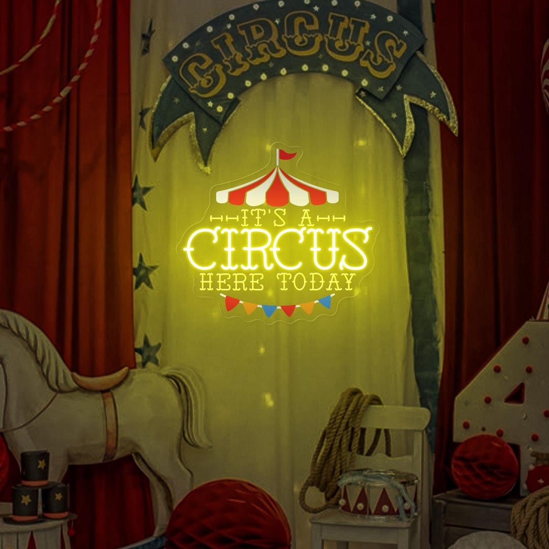 It's A Circus Here Today Neon Sign, Funny Home Circus Sign, Circus Room ...