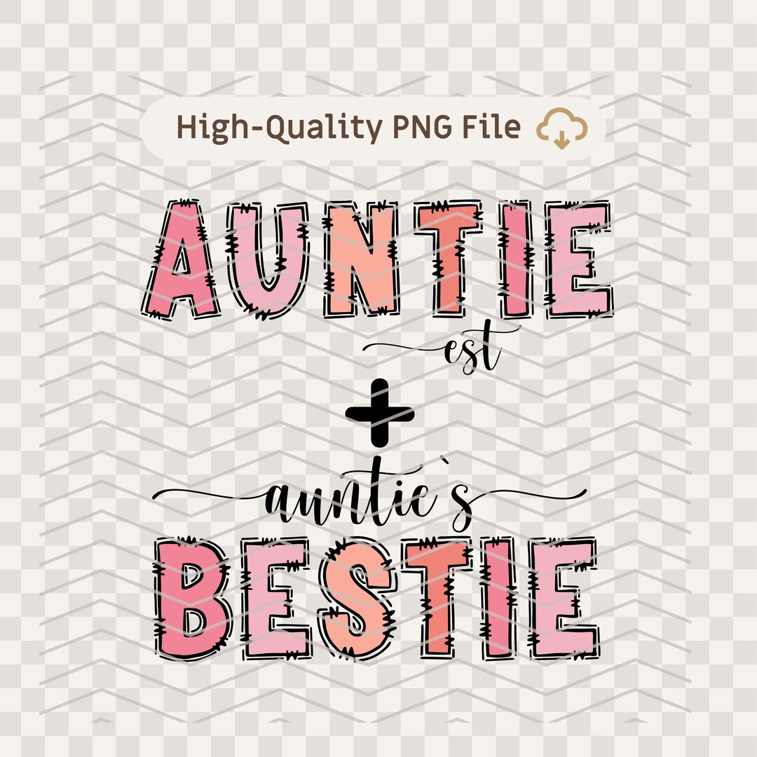 PNG Aunt Est and Auntie’s Bestie Matching PNG Aunt Custom Date Matching ...