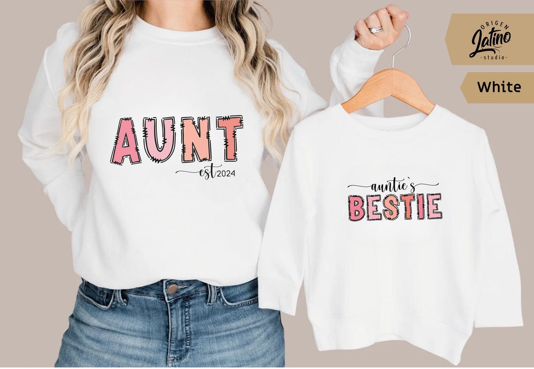 Aunt and Auntie’s Bestie Matching Sweatshirt and Aunt Hoodie Custom ...