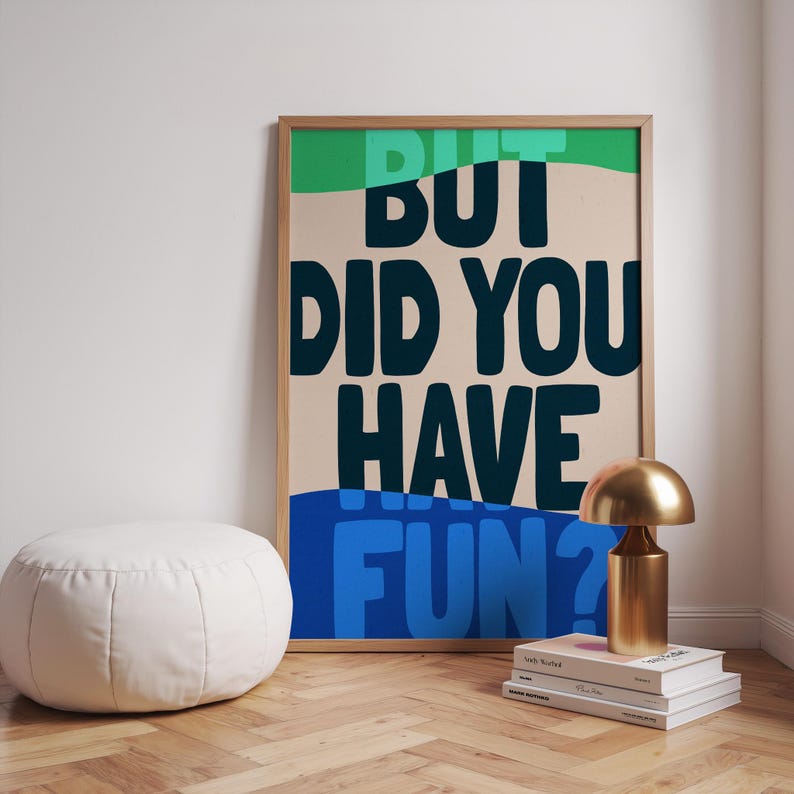 But Did You Have Fun Print - Uplifting Quote Inspirational Wall Art ...