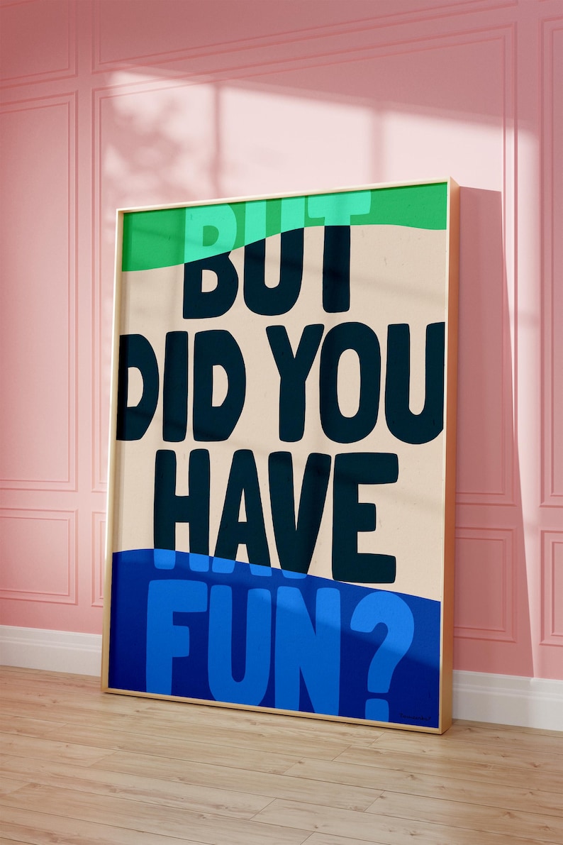 But Did You Have Fun Print - Uplifting Quote Inspirational Wall Art ...