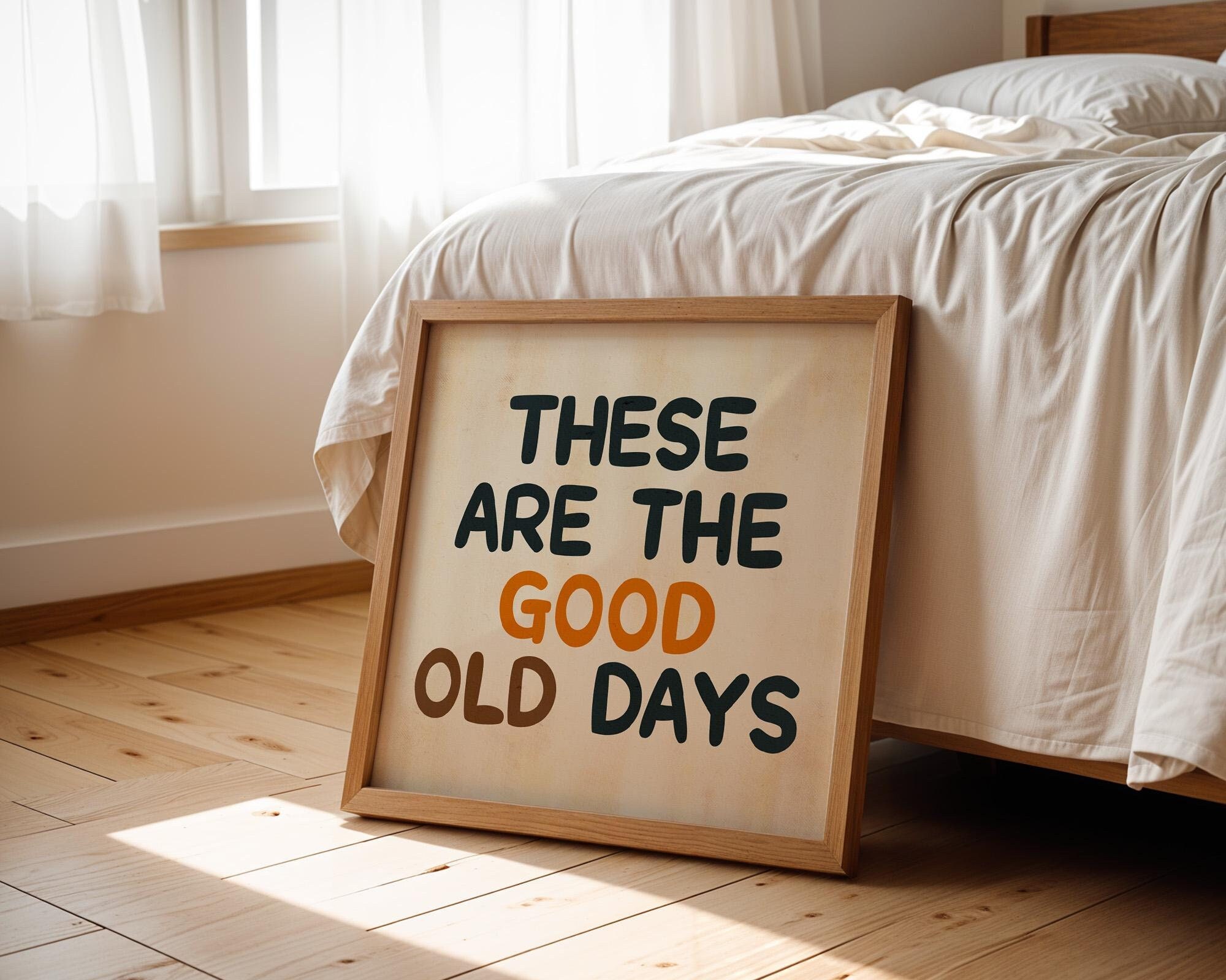 These Are the Good Old Days Print - Trendy Aesthetic Wall Art ...