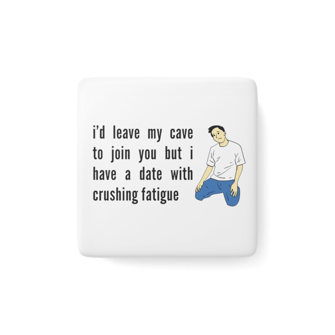 Chronic Illness Magnet Crushing Fatigue Funny Mental Health Dark Humor ...