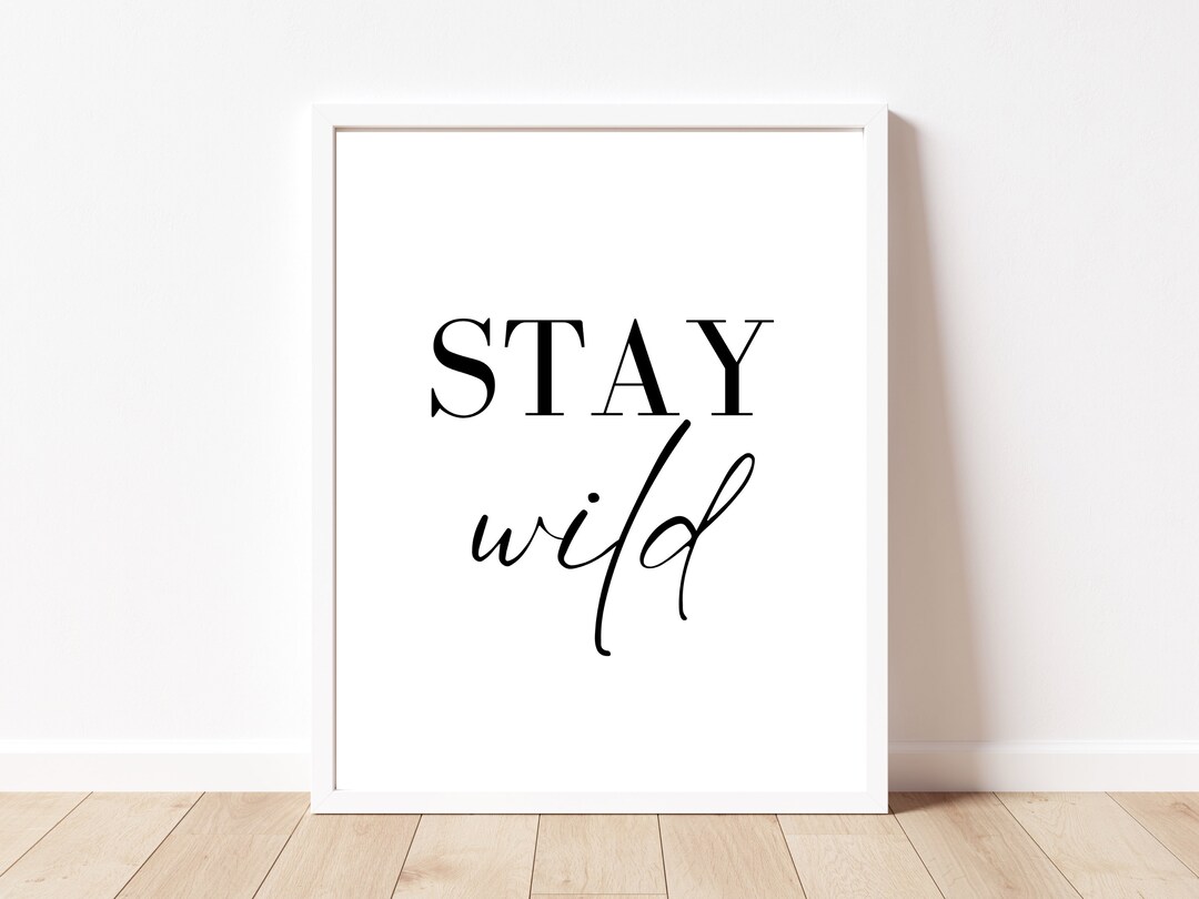 Stay Wild Printable, Nursery Wall Art, Children's Room Poster Print ...