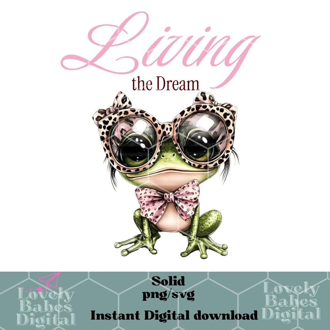 Living the Dream Frog PNG, Cute Frog With Glasses Sublimation, Funny ...
