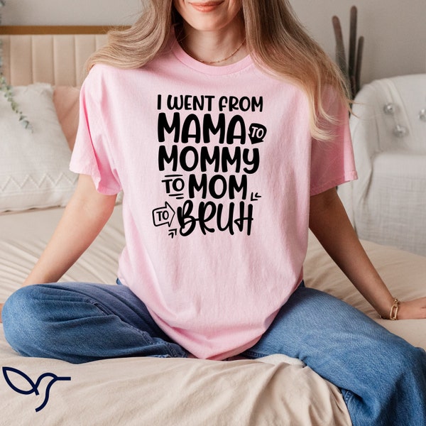 I Went From Mom Bruh Shirt Etsy