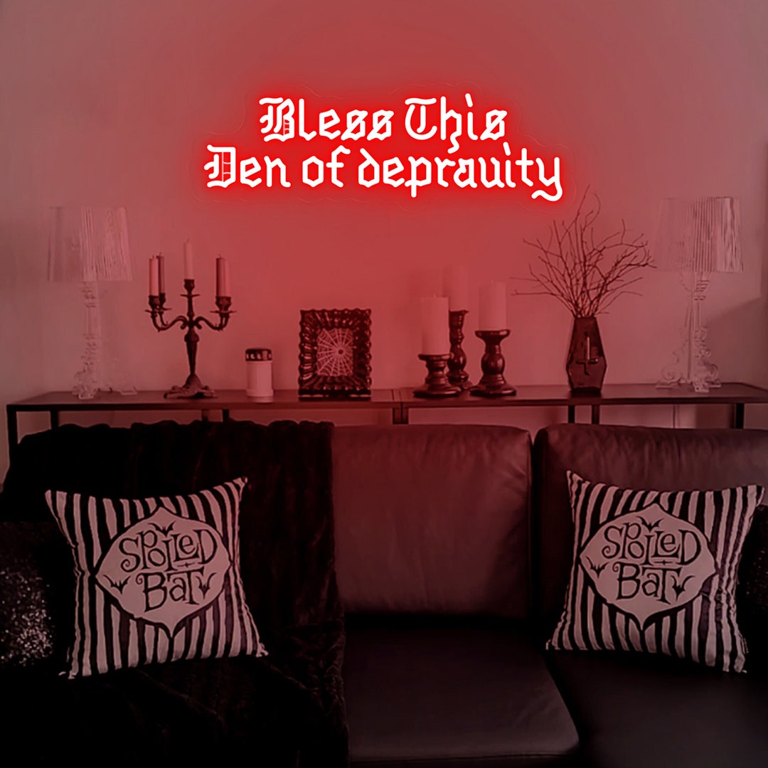 Bless This Den of Depravity Neon Sign,gothic Neon Sign,dark Wall Art ...