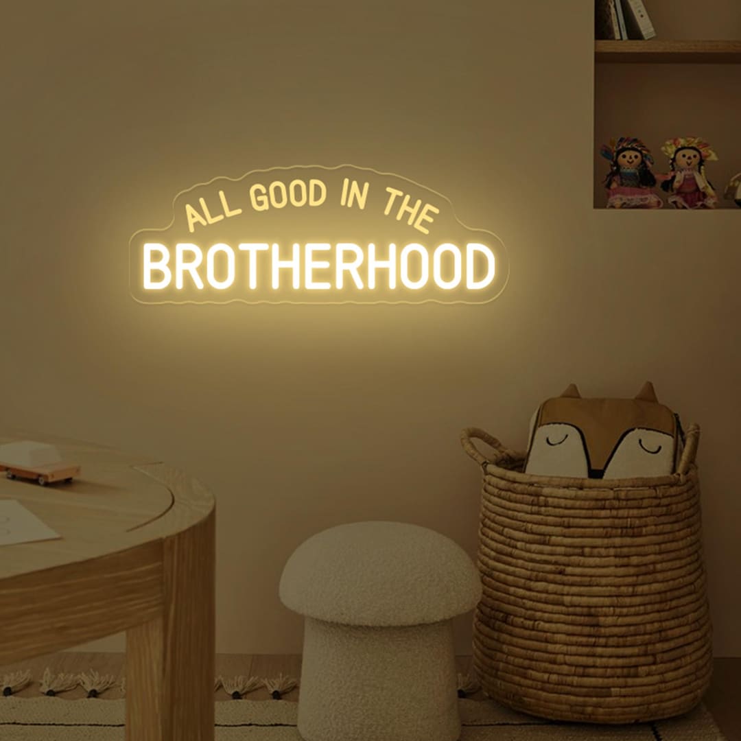 All Good in the Brotherhood Neon Sign, Kids Room Wall Art, Playroom ...