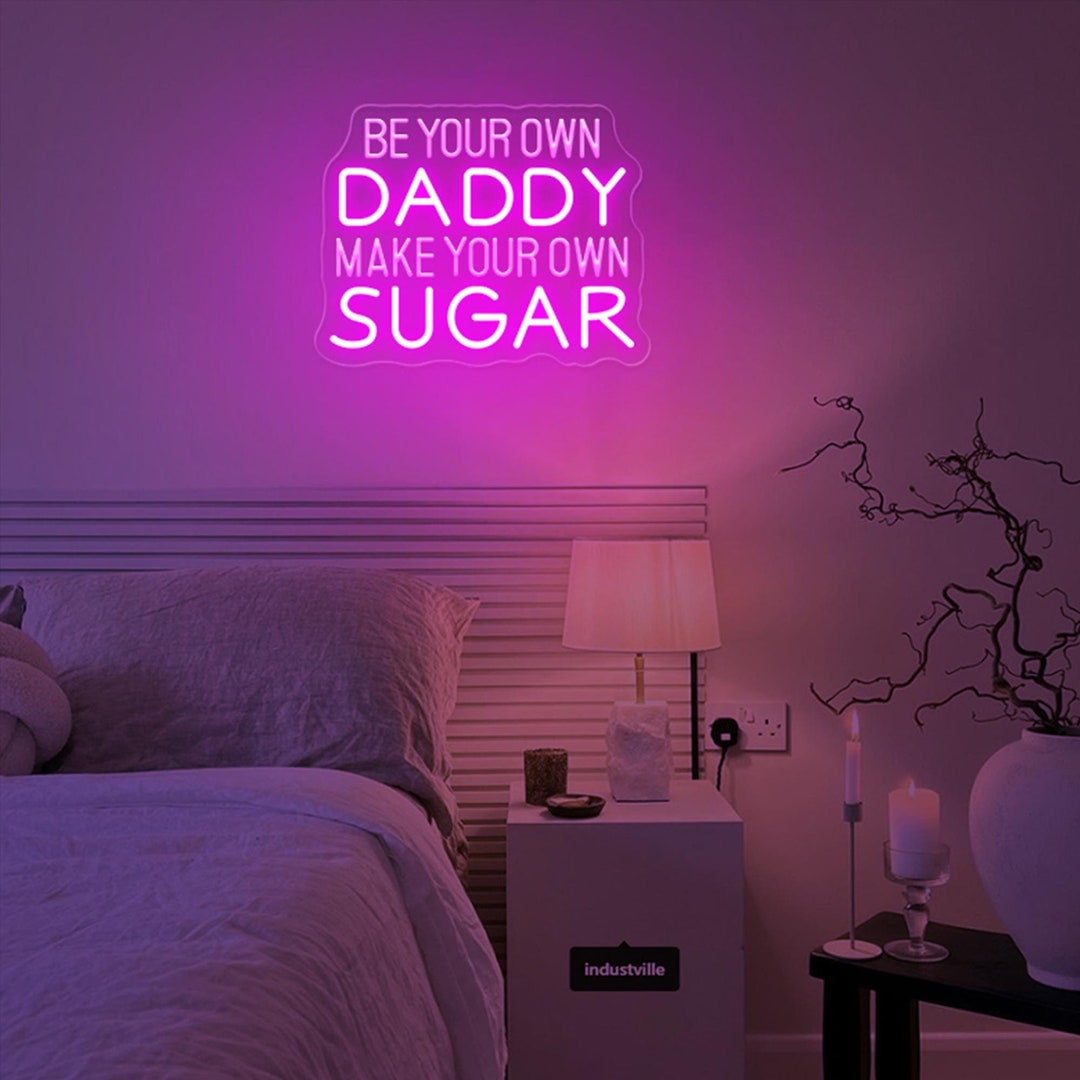 Make Your Own Sugar Be Your Own Daddy Neon Sign, Funny Women Home Decor ...