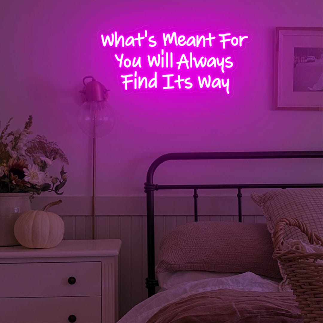 What's Meant for You Will Always Find Its Way Neon Sign, Aesthetic Love ...