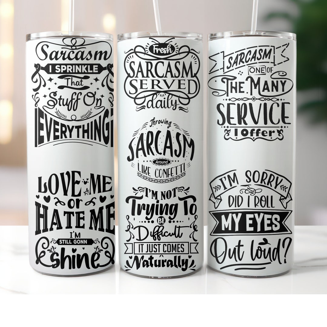 Funny Sarcastic Phrases 20oz Skinny Tumbler Taper Template Sublimation ...