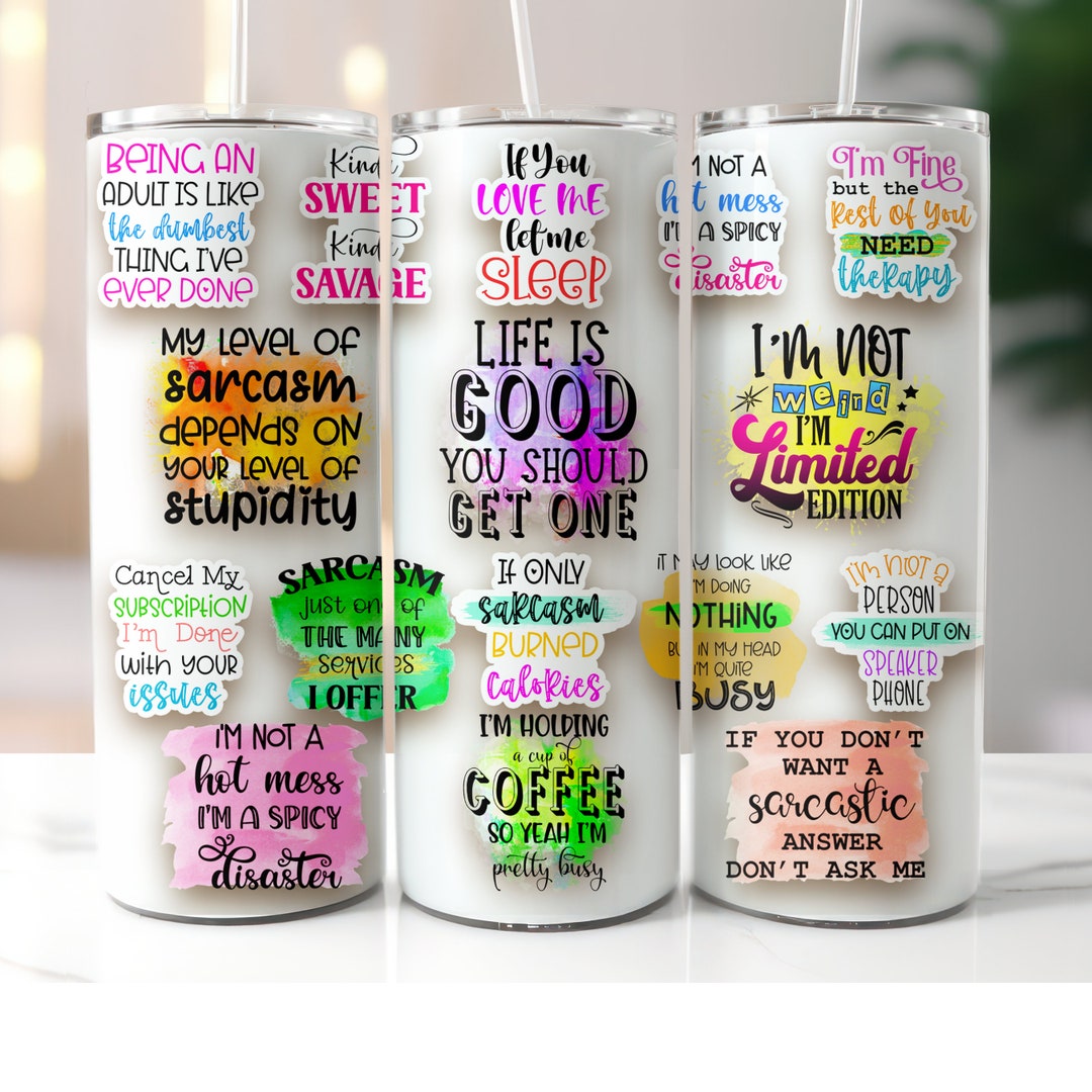 3D Sarcastic Quotes Tumbler Wrap 20oz Skinny Tumbler Taper Template ...