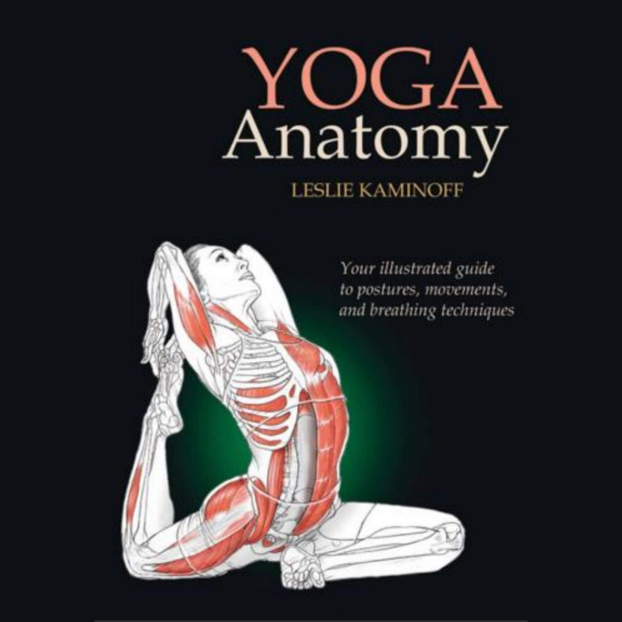 Yoga Anatomy, Human Anatomy, Yoga Book, Yoga Pose Descriptions, Ebook ...