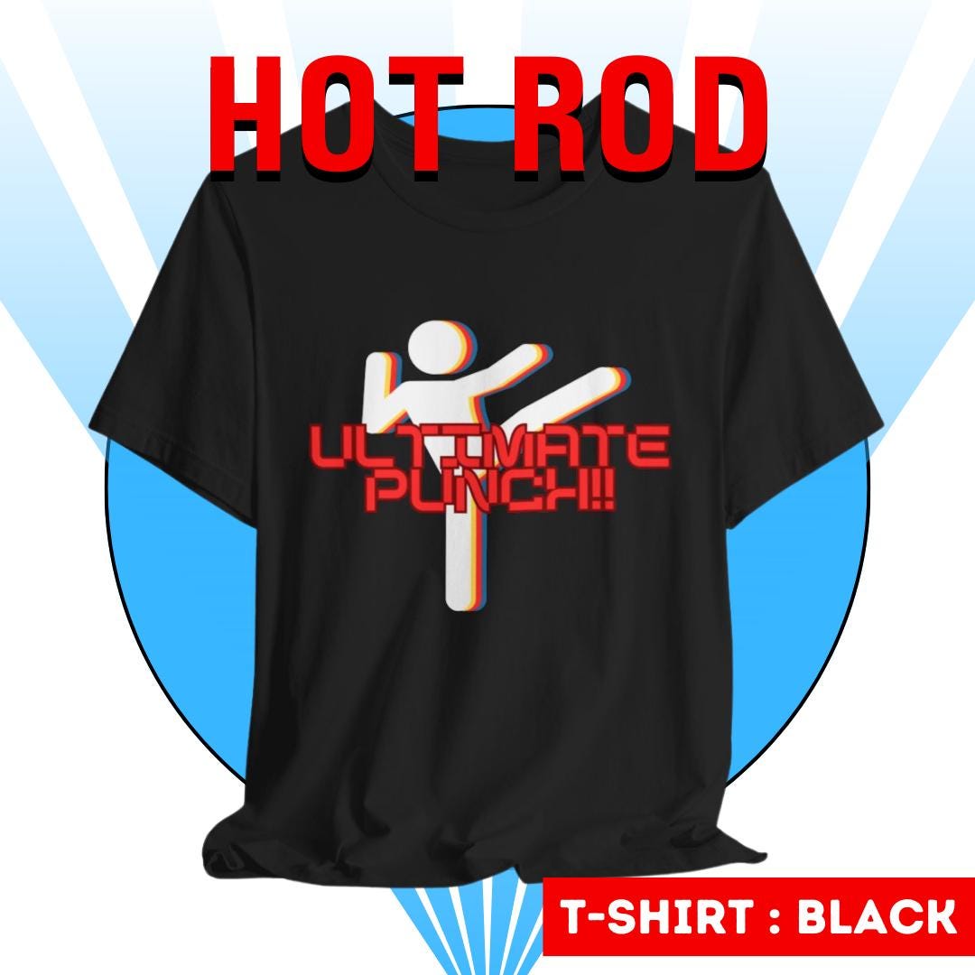 Funny Hot Rod Ultimate Punch T-shirt Movie Lovers Gift Rod Kimble Shirt ...