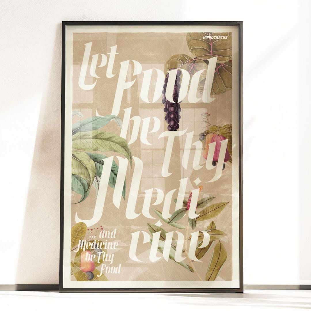 Let Food Be Thy Medicine and Medicine Be Thy Food Poster Hippocrates ...