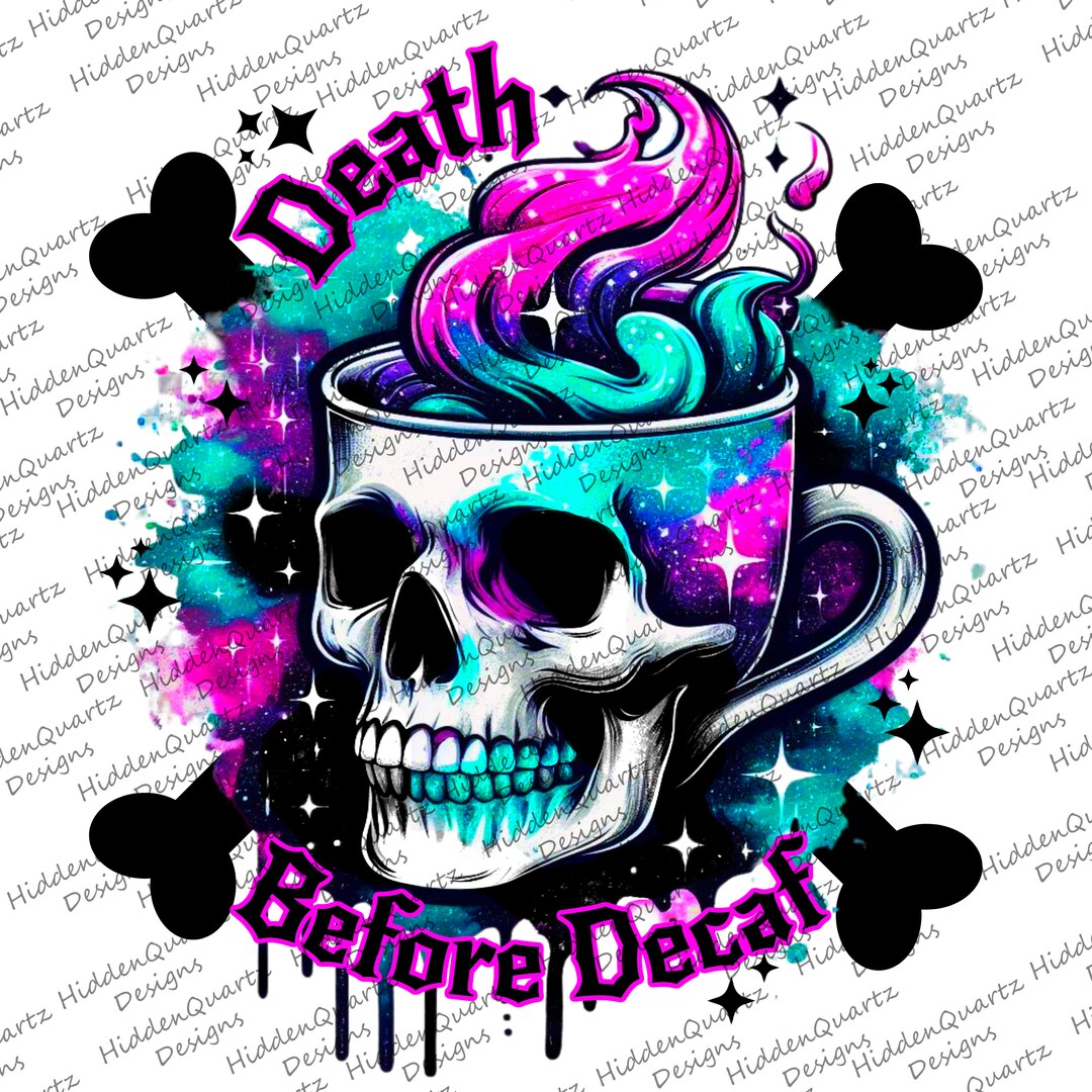 Death Before Decaf Coffee PNG, Coffee Image Designs, Coffee Digital ...