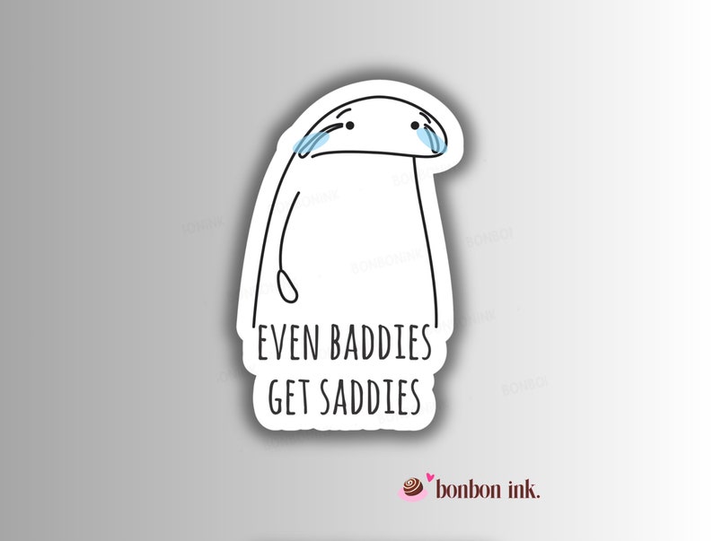 Even Baddies Get Saddies Sticker • Flork Meme Sticker • Dark Chocolate ...