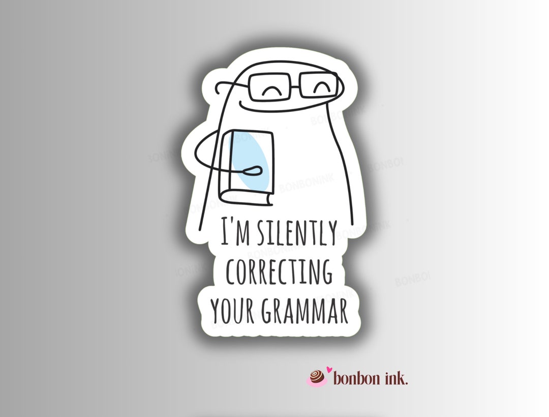 I'm Silently Correcting Your Grammar Sticker • Flork Meme Sticker ...