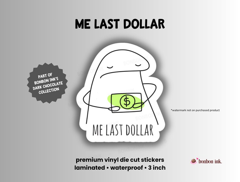 Me Last Dollar Sticker • Flork Meme Sticker • Dark Chocolate Collection ...