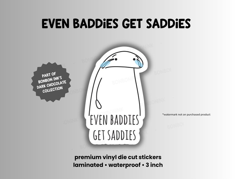 Even Baddies Get Saddies Sticker • Flork Meme Sticker • Dark Chocolate ...