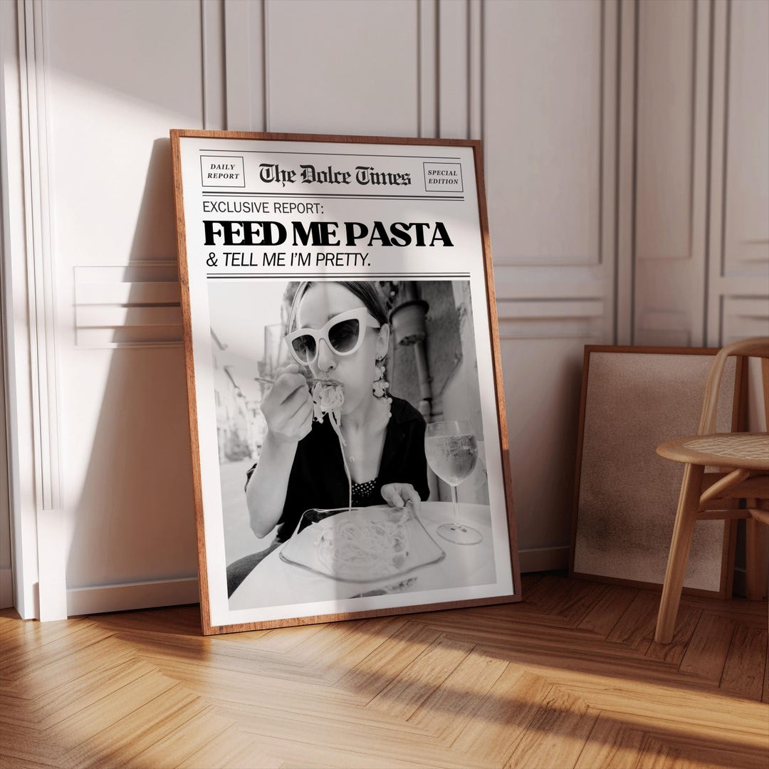 Printable Newspaper Wall Art - Feed Me Pasta and Tell Me I'm Pretty ...