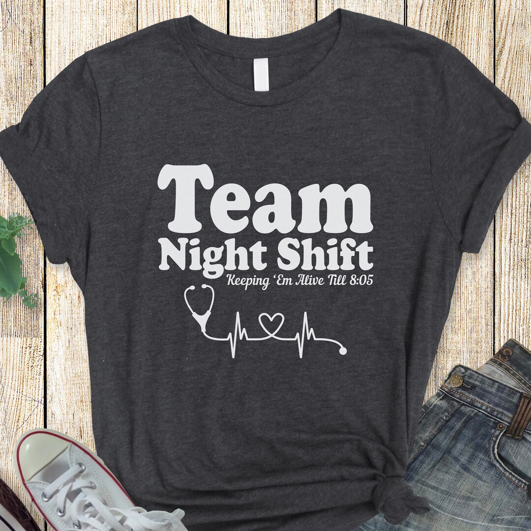 Night Shift Nurse Appreciation Shirt, Funny Unisex Graphic Tee, Cotton ...