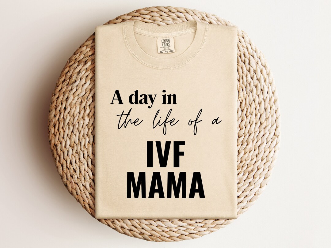 Day in the Life of IVF Mama, Women's Clothing, Gifts for Her, IVF Shirt ...