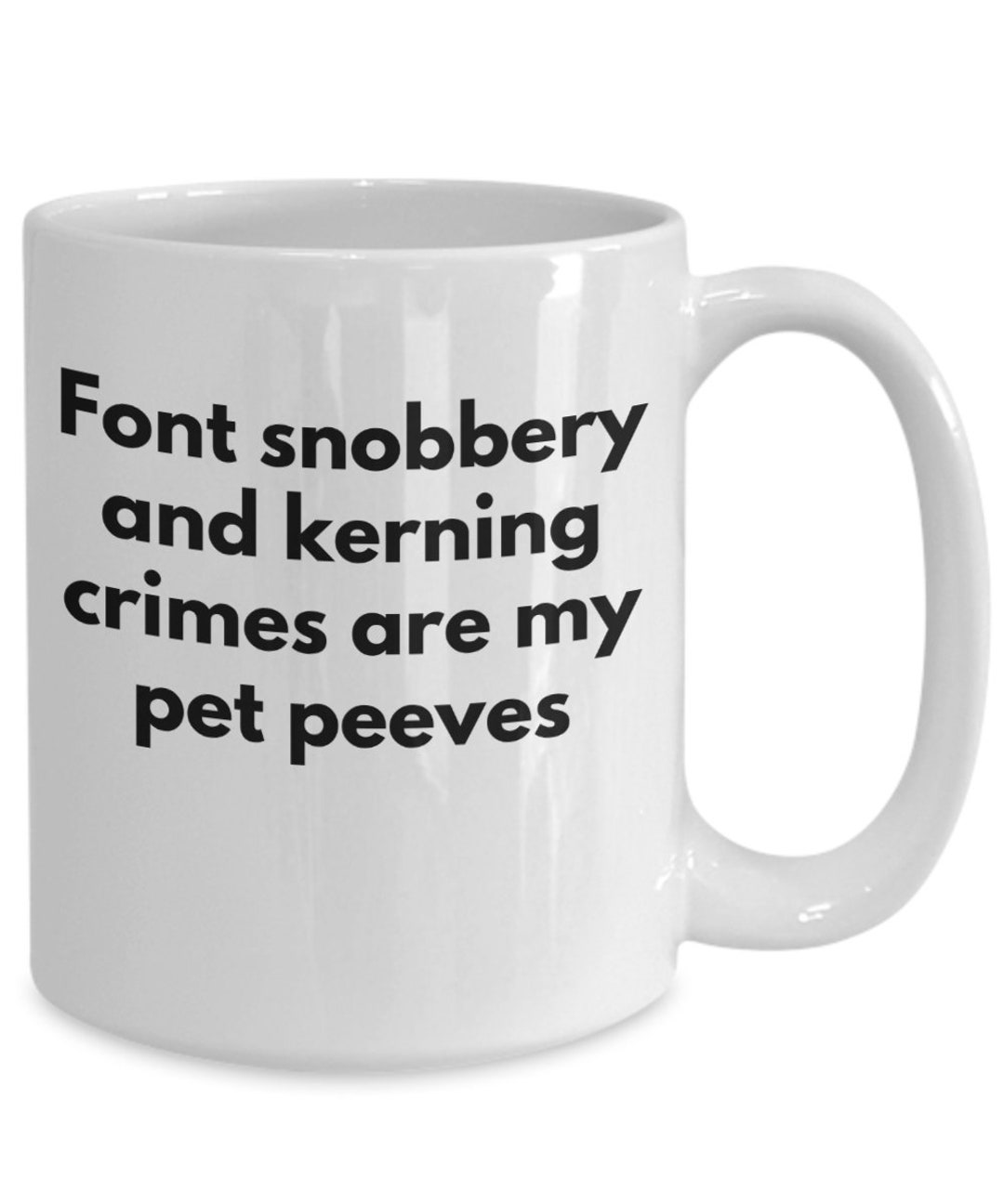 Graphic Designer Font Snob Kerning Crime Pet Peeve Mug - Etsy