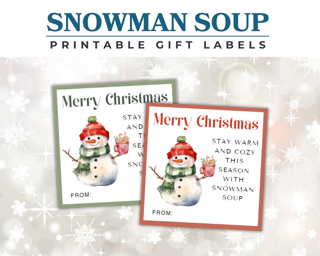Snowman Soup Labels for Holiday Gifting - Printable, Festive Snowman ...