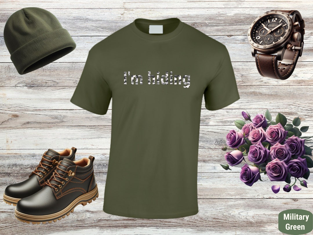 I'm Hiding, Men T-shirt, Unisex Tshirt, Women Shirt, Quote Tee, Funny ...