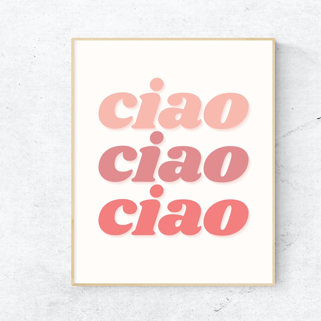 Ciao Print | Italy Prints | Trendy Quote Print | Ciao Poster | Italian ...