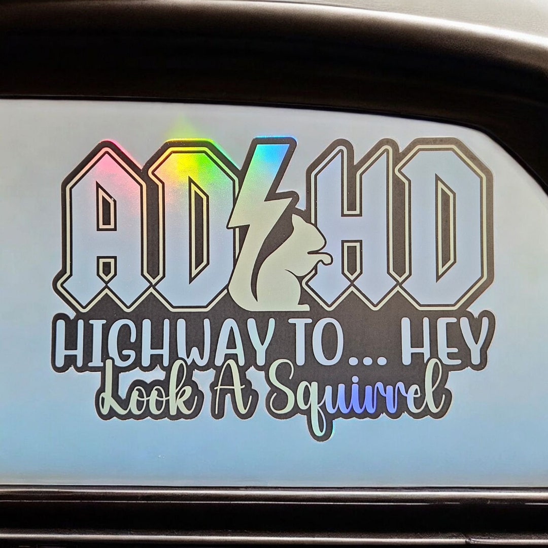 ADHD Highway To...look a A Squirrel Funny Vinyl Vehicle Auto Decal ...
